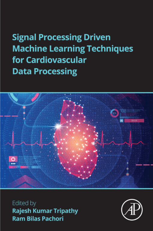 (PDF) Signal Processing Driven Machine Learning Techniques for Cardiovascular Data Processing ...
